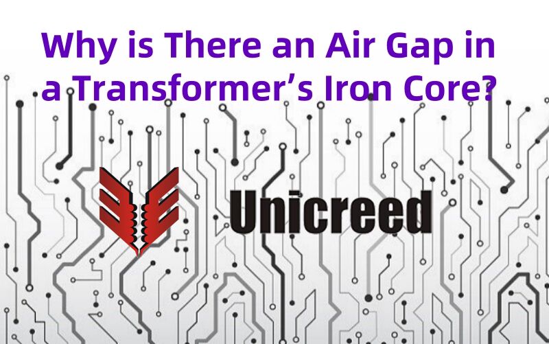 Why is There an Air Gap in a Transformer’s Iron Core? - China First ...